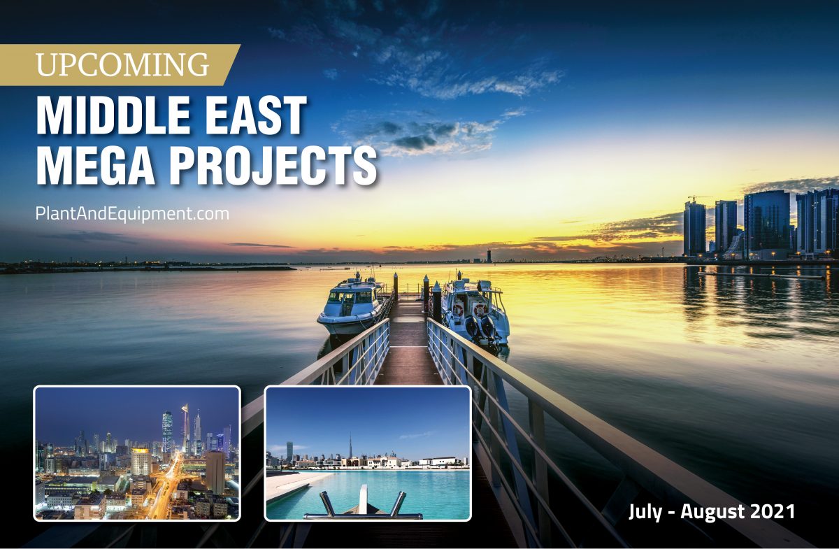 Latest Middle East Mega Projects from July and August 2021 - Plant ...